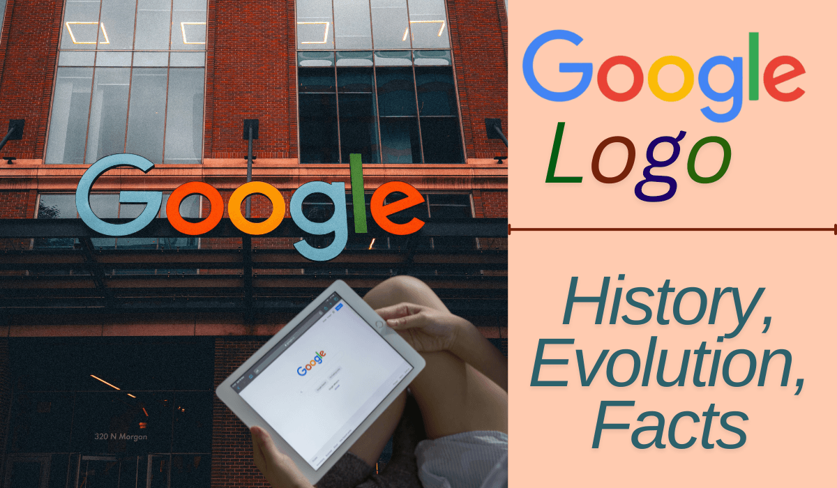 Story Of Google Logo - History, Evolution, Theme And Facts
