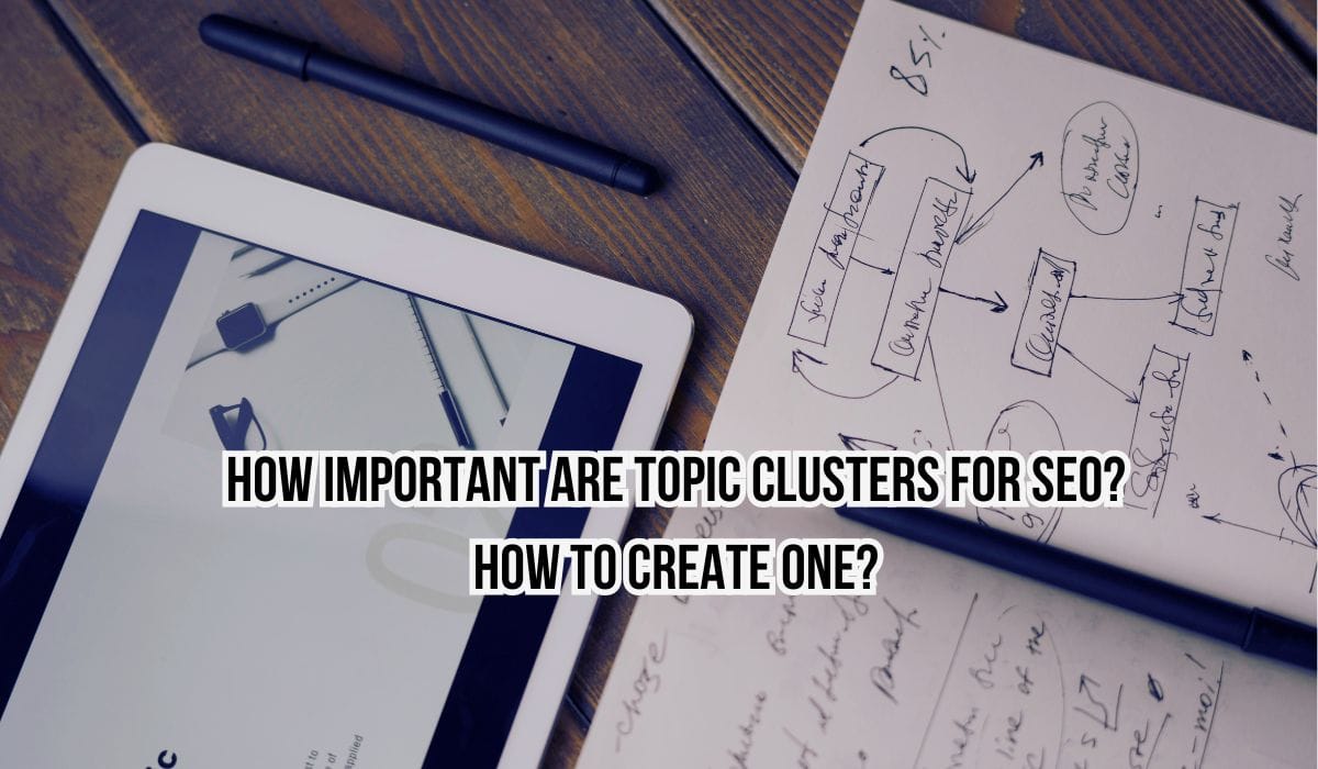 How To Build Effective Topic Clusters For SEO (Definitive Guide)