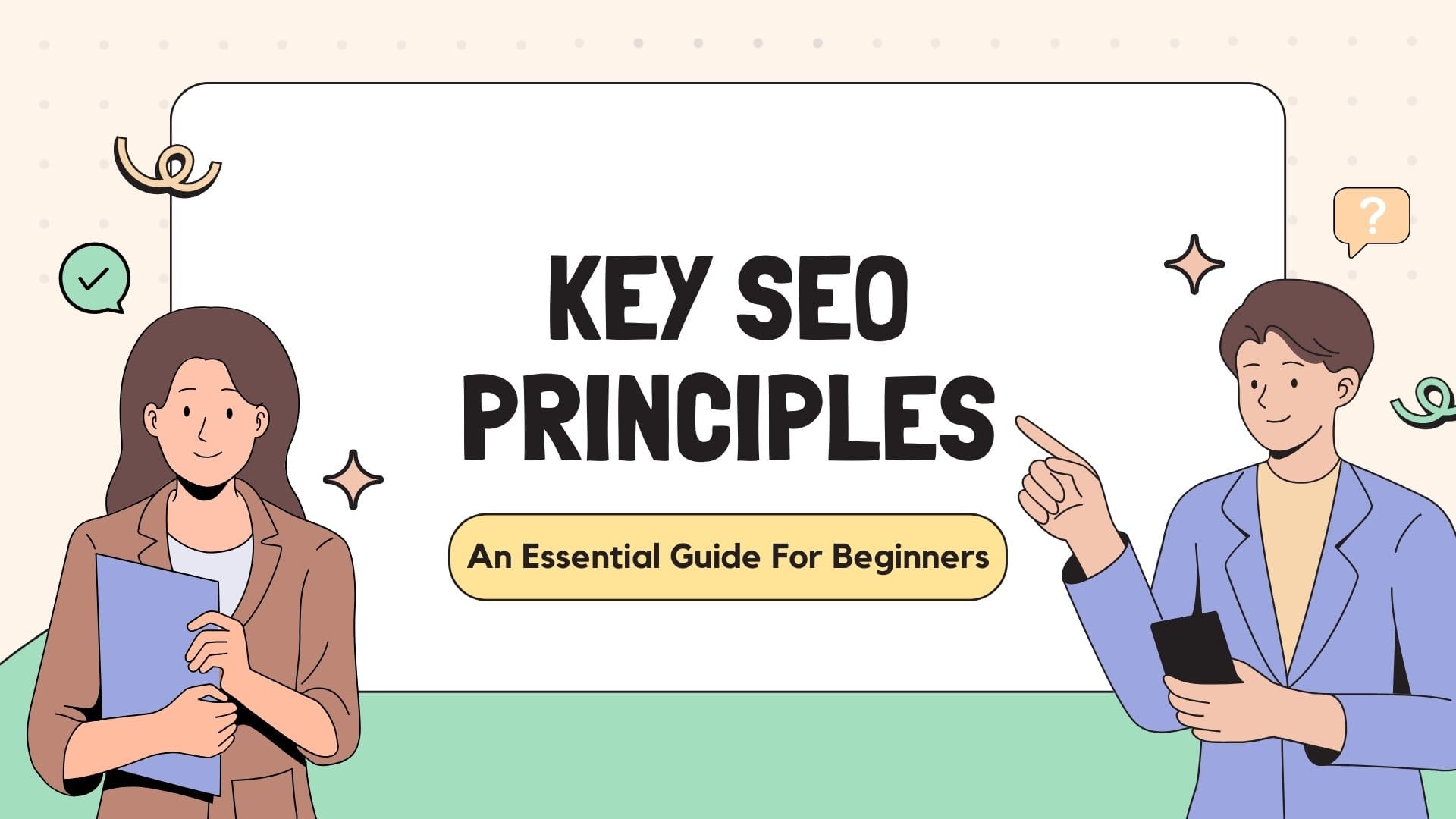 SEO Principles (An Essential Guide For Beginners)