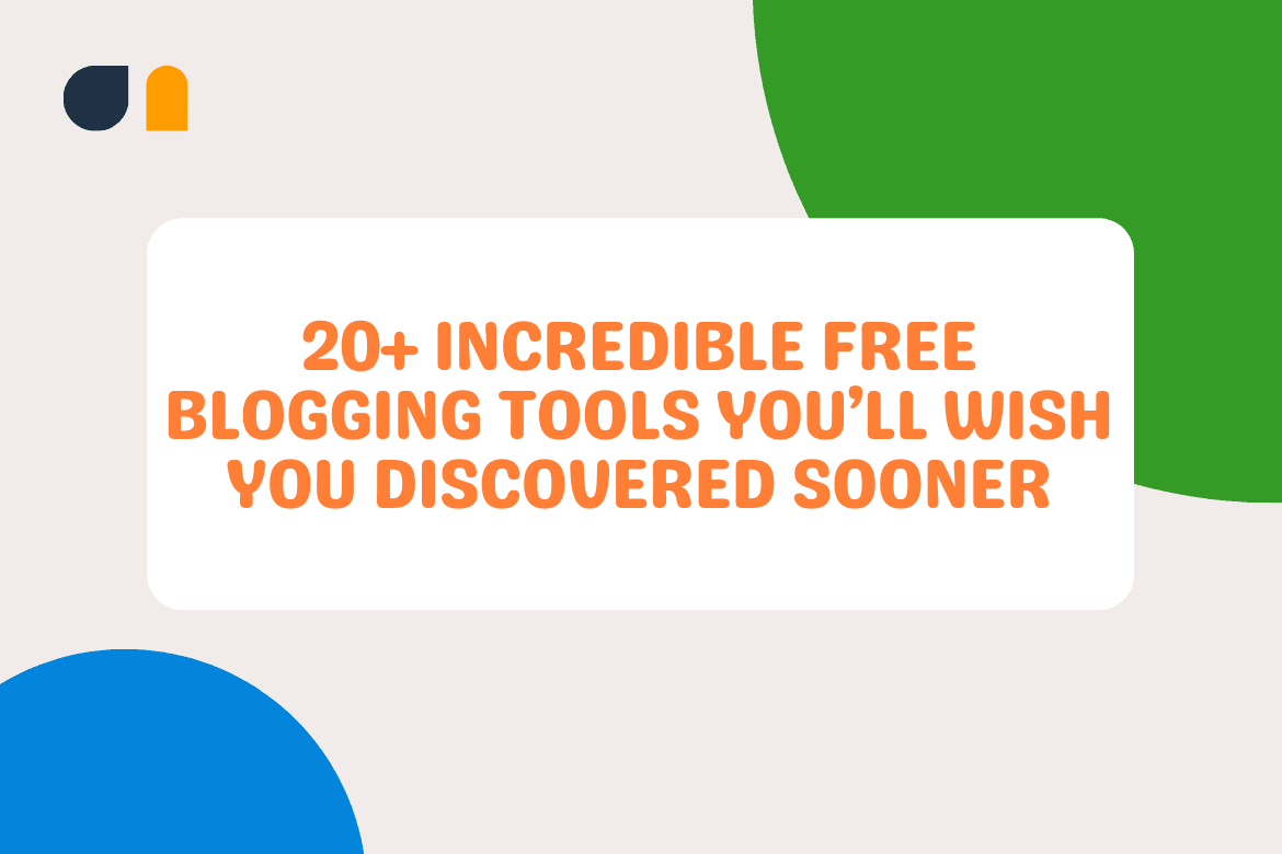 20+ Free Blogging Tools Worth Using Right Now (+Alternatives)