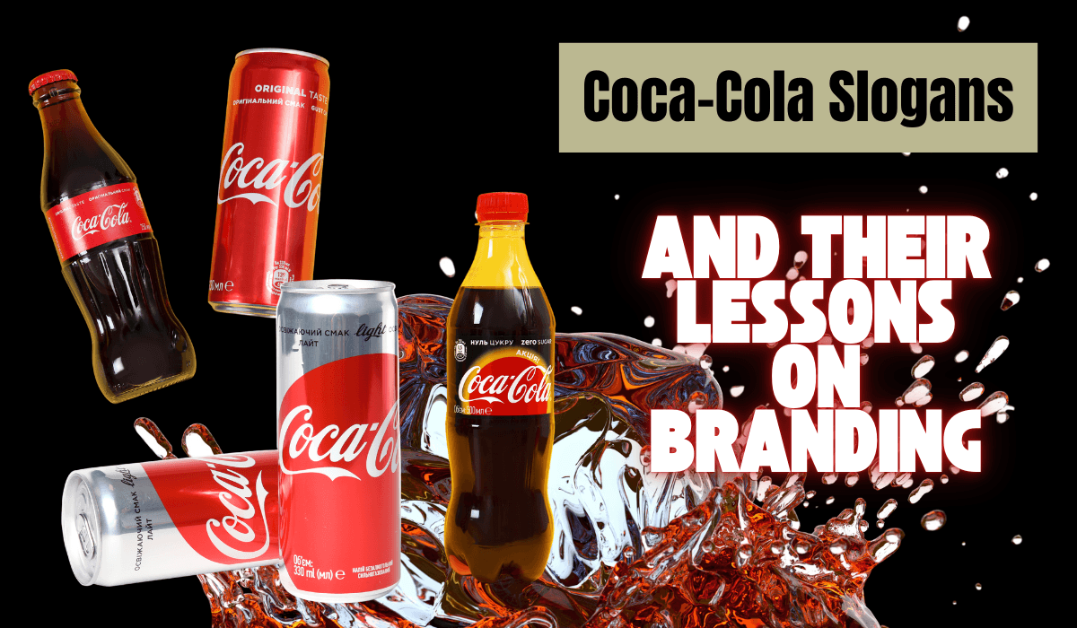 6 Effective Branding Lessons By Coca Cola Slogans