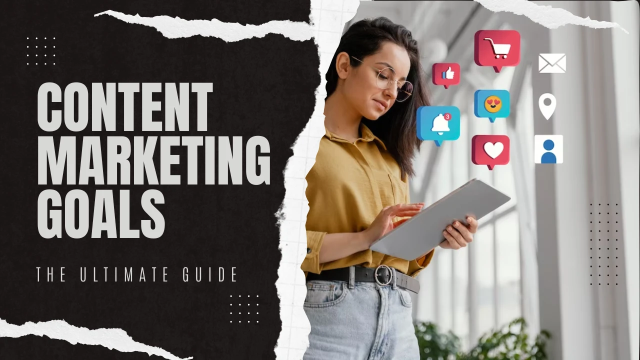 Set Your Content Marketing Goals For 2024 And Crush Them