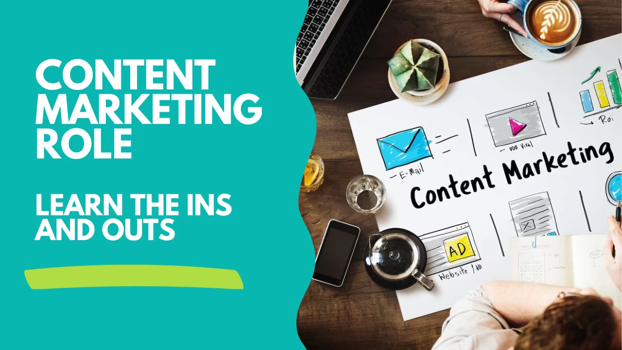 Content Marketing Role: What You Need To Know To Be Successful In 2024