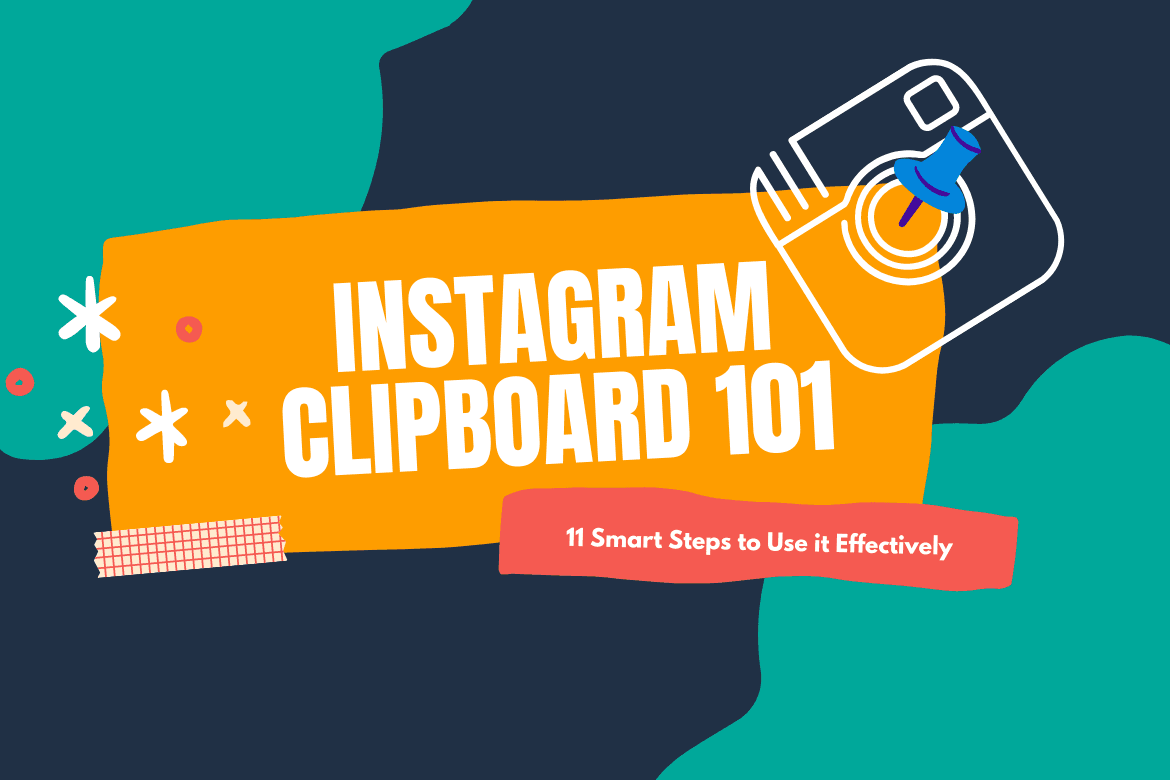 Instagram Clipboard 101 : 11 Smart Steps To Use It Effectively