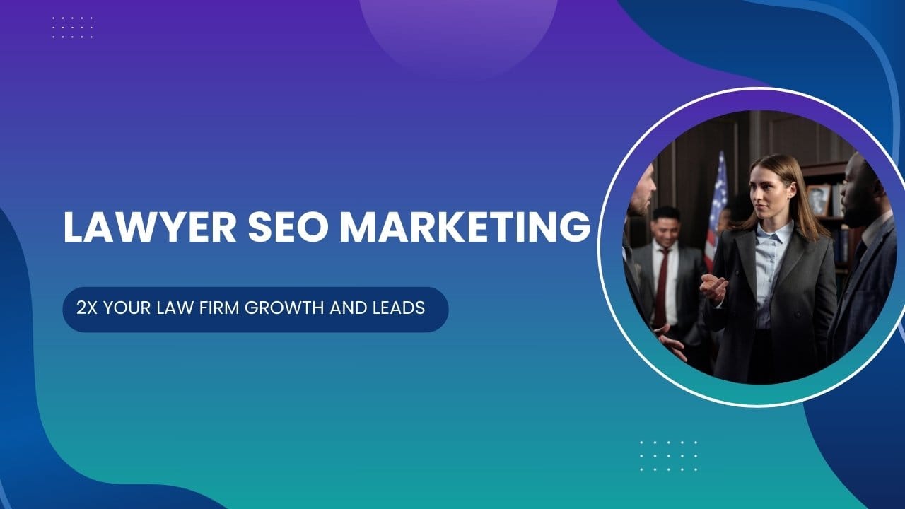 Lawyer SEO Marketing Guide (2x Your Law Firm Growth & Leads)