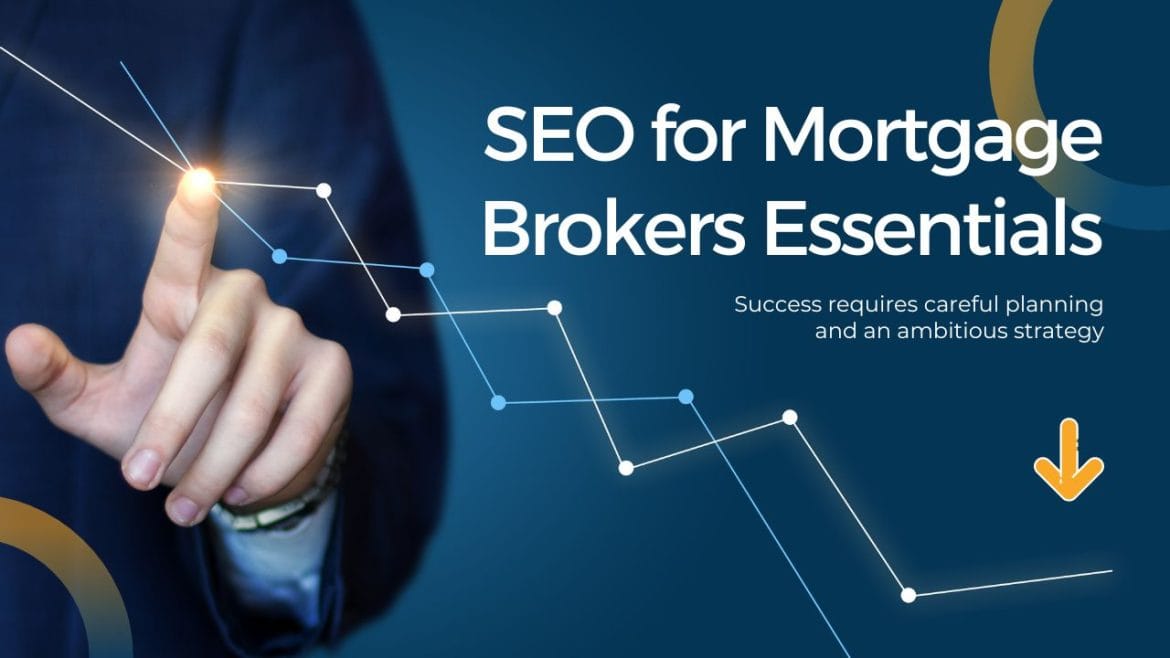 7 Mortgage Broker SEO Essentials To Boost Online Visibility